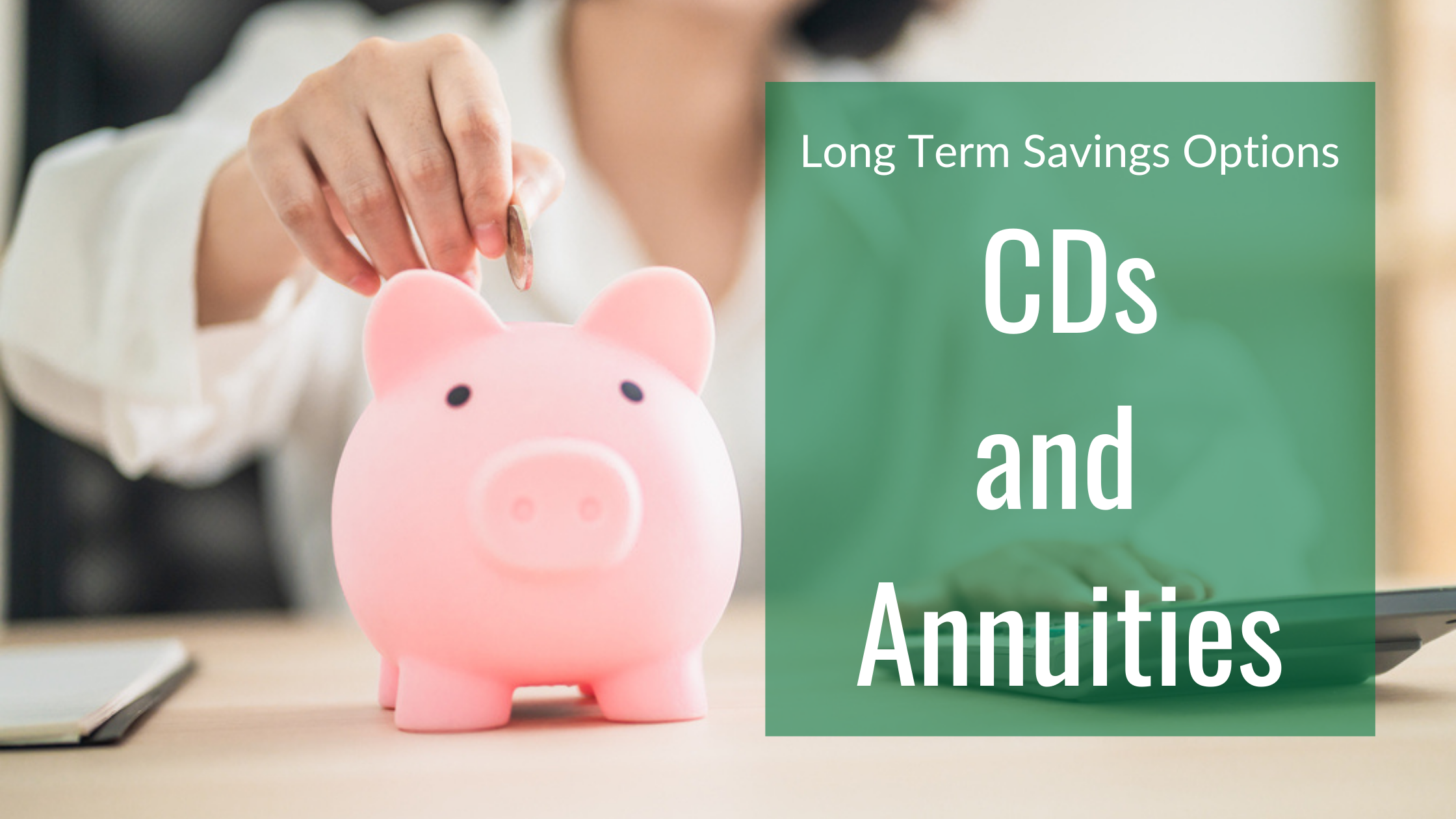 What are CDs and Annuities? • Medallion Financial Group