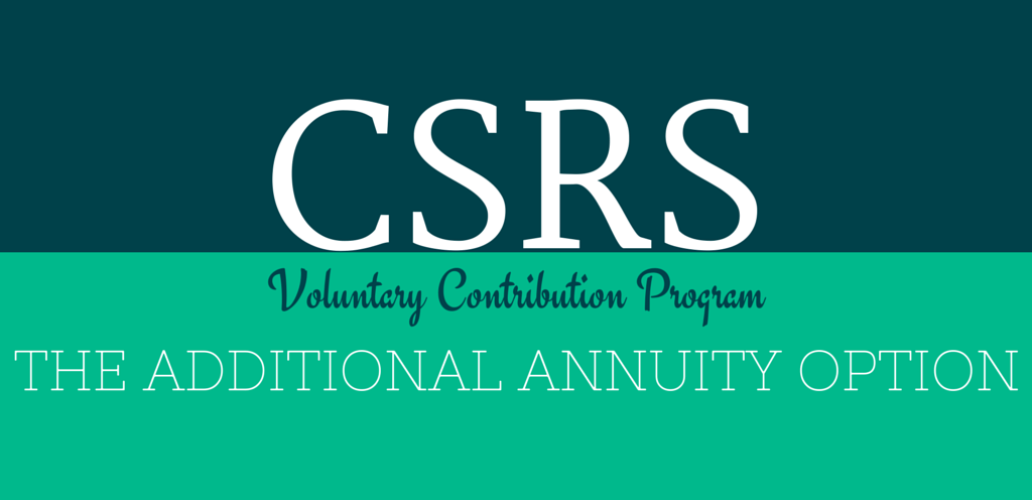 CSRS Voluntary Contribution Program – The Additional Annuity Option ...