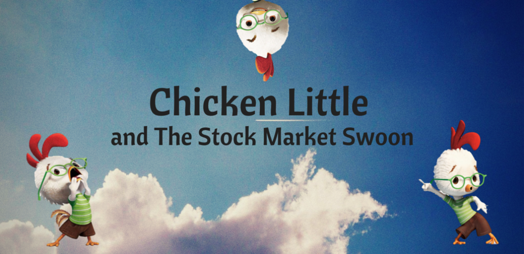 Chicken Little and The Stock Market Swoon • Medallion Financial Group