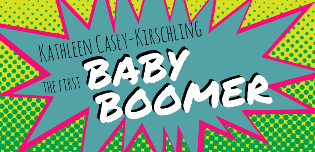 Kathleen Casey-Kirschling: The First Baby Boomer • Medallion Financial ...